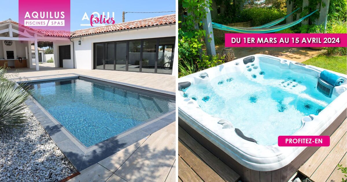 Aquilus Piscines et Spas présente ses offres Aquifolies du printemps